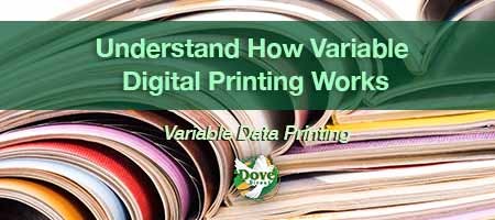Understand How Variable Digital Printing Works Dove Direct